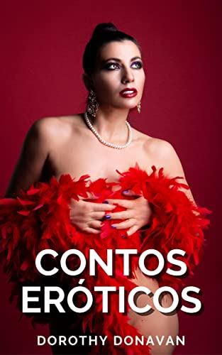 Contos Eróticos: Esposas safadas e maridos cornos (Contos eróticos da autora Dorothy Donavan ...