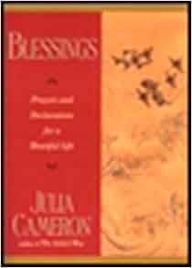 Blessings: Prayers and Declarations for a Heartful Life: Julia Cameron ...