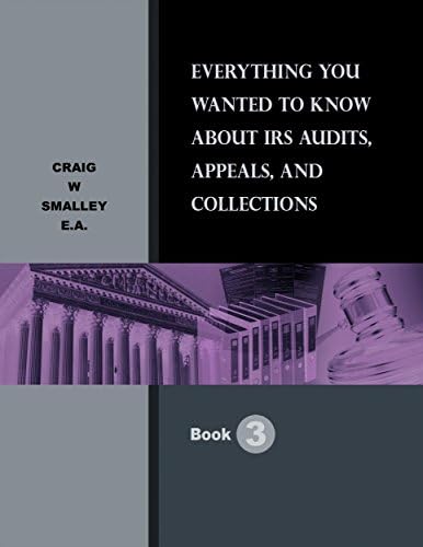 Everything You Wanted to Know About IRS Audits, Appeals, and ...
