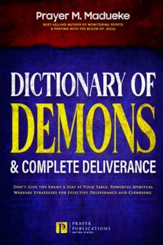 Dictionary of Demons & Complete Deliverance: Don’t Give the Enemy a ...