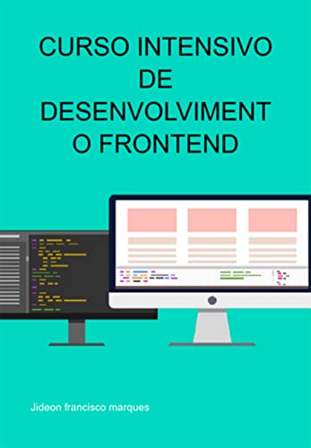 Curso Intensivo De Desenvolvimento Frontend - eBook, Resumo, Ler Online ...