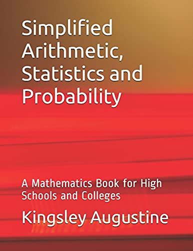 Simplified Arithmetic, Statistics and Probability: A Mathematics Book ...