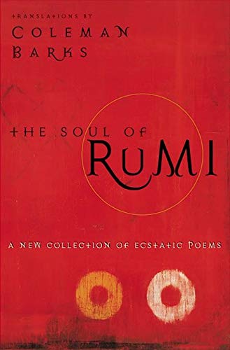 The Soul of Rumi: A New Collection of Ecstatic Poems: Barks, Coleman ...