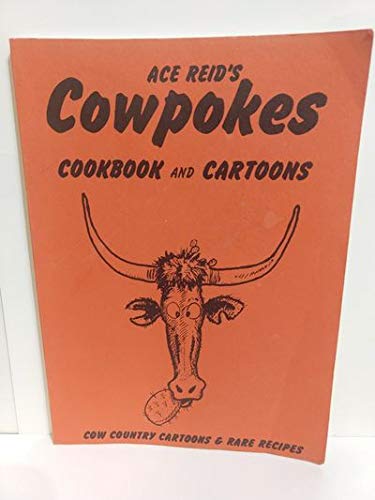 Cowpokes Cookbook and Cartoons: Reid, Ace: 9780917207068: Amazon.com: Books
