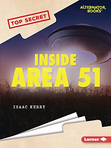 Inside Area 51 (Top Secret (Alternator Books ®)): Kerry, Isaac ...