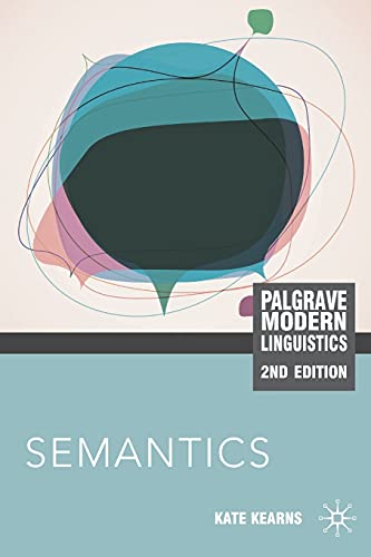 Semantics, Second Edition (Macmillan Modern Linguistics) by Kate Kearns ...