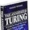 The Annotated Turing: A Guided Tour Through Alan Turing's Historic ...