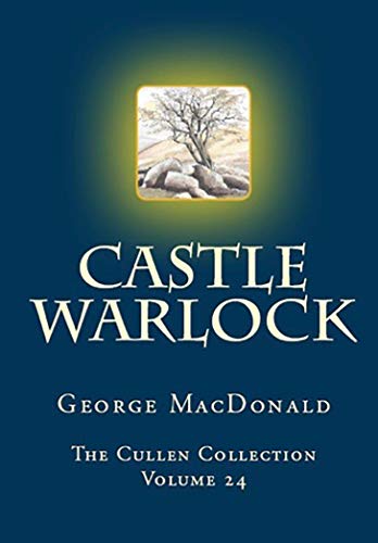 Castle Warlock: The Cullen Collection Volume 24: George MacDonald, Michael Phillips ...