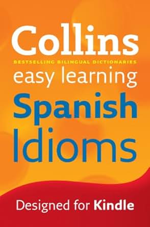 Easy Learning Spanish Idioms (Collins Easy Learning Spanish) (Spanish ...