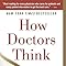 How Doctors Think: Groopman, Jerome: 9780547053646: Amazon.com: Books