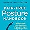 Pain-Free Posture Handbook: 40 Dynamic Easy Exercises to Look and Feel ...