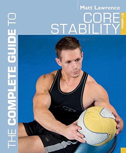 The Complete Guide to Core Stability (Complete Guides): Lawrence, Matt ...