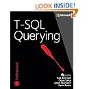 T-SQL Querying (Developer Reference): Itzik Ben-Gan, Adam Machanic, Dejan Sarka, Kevin Farlee ...