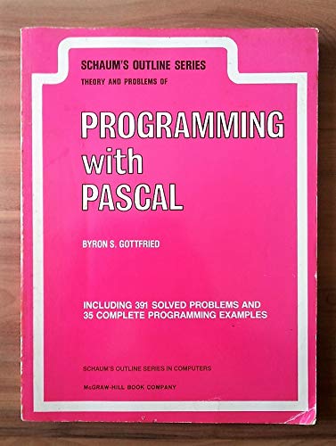 Schaum's Outline of Theory and Problems of Programming With Pascal (Schaum's Outline Series in ...