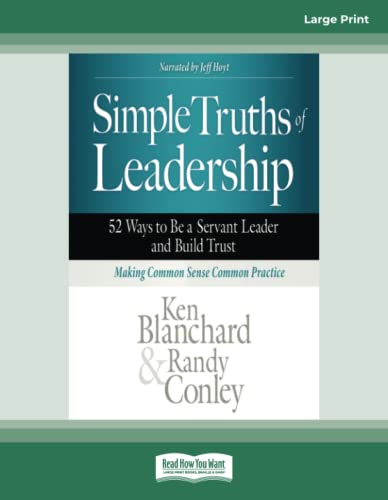 Simple Truths of Leadership: 52 Ways to Be a Servant Leader and Build ...