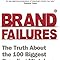 Brand Failures: The Truth About The 100 Biggest Branding Mistakes Of ...