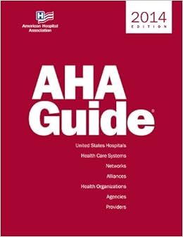 AHA Guide 2014 (American Hospital Association Guide to the Health Care ...