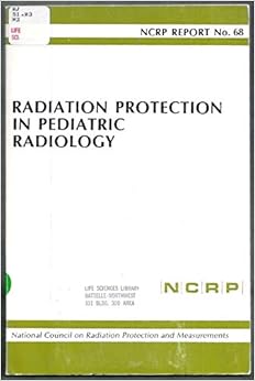 Radiation Protection in Pediatric Radiology (N C R P REPORT): Amazon.co ...