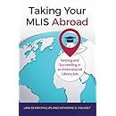 Amazon.com: Taking Your MLIS Abroad: Getting and Succeeding in an ...