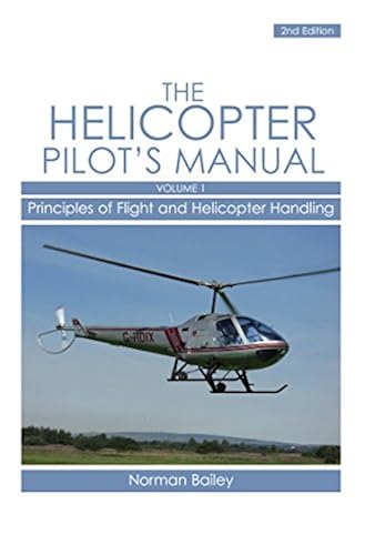 Helicopter Pilot's Manual Vol 1: Principles of Flight and Helicopter ...