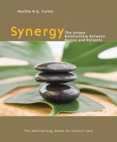 Synergy: The Unique Relationship Between Nurses and Patients: Curley ...