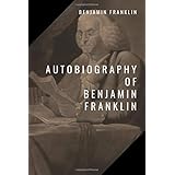 Amazon.com: The Autobiography of Benjamin Franklin: 9781508475095 ...