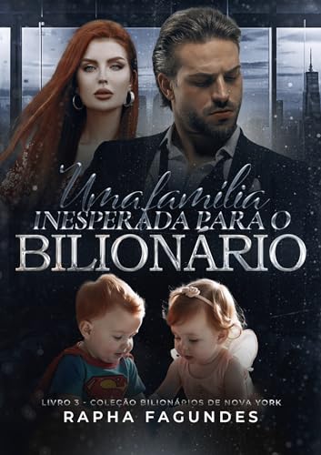 Uma família inesperada para o Bilionário (Bilionários de Nova York Livro 3) - eBook, Resumo, Ler ...