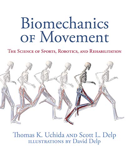 Biomechanics of Movement: The Science of Sports, Robotics, and ...