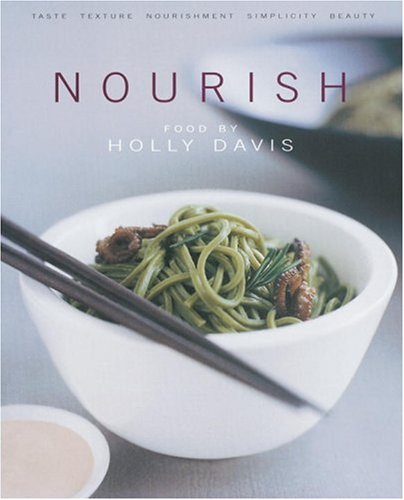 Nourish: Sustenance for Body and Soul: Davis, Holly: 9781580081818 ...