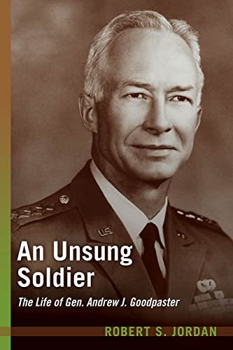 Amazon.com: An Unsung Soldier: The Life of Gen. Andrew J. Goodpaster ...