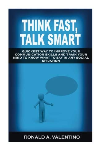 Amazon.com: Think Fast, Talk Smart: Quickest Way to Improve Your ...