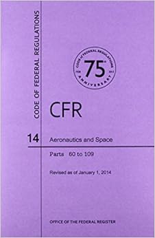 Code of Federal Regulations, Title 14, Aeronautics and Space, Parts 60 ...