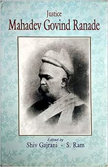 Justice Mahadev Govind Ranade [Paperback] Shiv Gajrani, S. Ram: NA ...