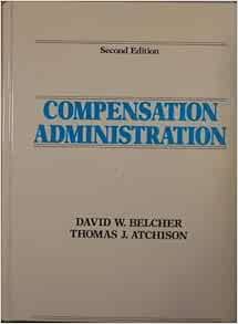 Compensation Administration (Prentice-Hall series in industrial ...