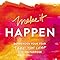 Make it Happen: Surrender Your Fear. Take the Leap. Live On Purpose ...