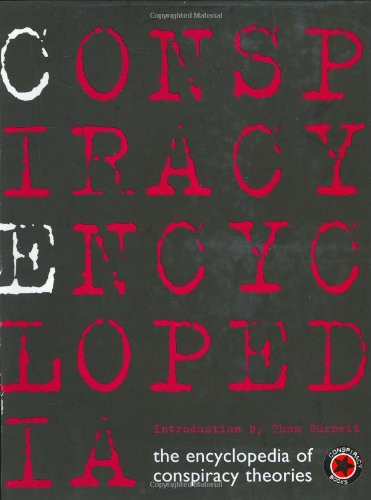 Conspiracy Encyclopedia: The Encyclopedia of Conspiracy Theories ...