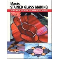 Amazon.com: Basic Stained Glass Making: All The Skills and Tools You ...