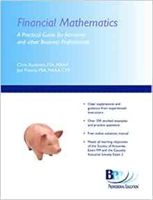 Financial Mathematics: A Practical Guide For Actuaries And Other ...