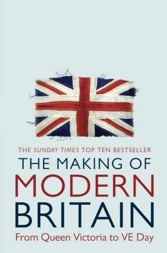 Download Free: The Making of Modern Britain by Andrew Marr PDF