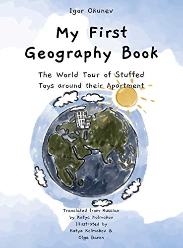 My First Geography Book: The World Tour of Stuffed Toys around their ...