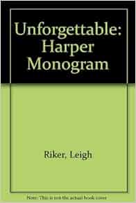 Unforgettable (Harper Monogram): Leigh Riker: 9780061080197: Amazon.com ...