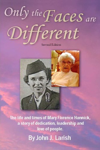 Only The Faces Are Different: The Life And Times Of Mary Florence ...
