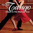 Various Artists - The Best Tango Album In The World Ever - Amazon.com Music