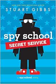 Spy School Secret Service: Gibbs, Stuart: 9781481477826: Amazon.com: Books