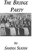 Amazon.com: The Bridge Party (9780996815246): Seaton, Sandra: Books