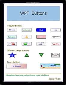 WPF Buttons: WPF Button Example Code: Phan, Jack: 9781086483338: Amazon.com: Books