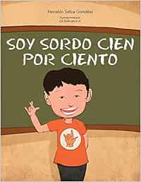 Soy Sordo Cien Por Ciento : Saliva Gonz Lez, Reinaldo: Amazon.es: Libros