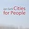 Cities for People: Amazon.co.uk: Jan Gehl: Books