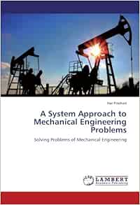 A System Approach to Mechanical Engineering Problems: Solving Problems of Mechanical Engineering ...