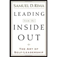 Leading from the Inside Out: Rima, Samuel D: 9780801091049: Amazon.com ...